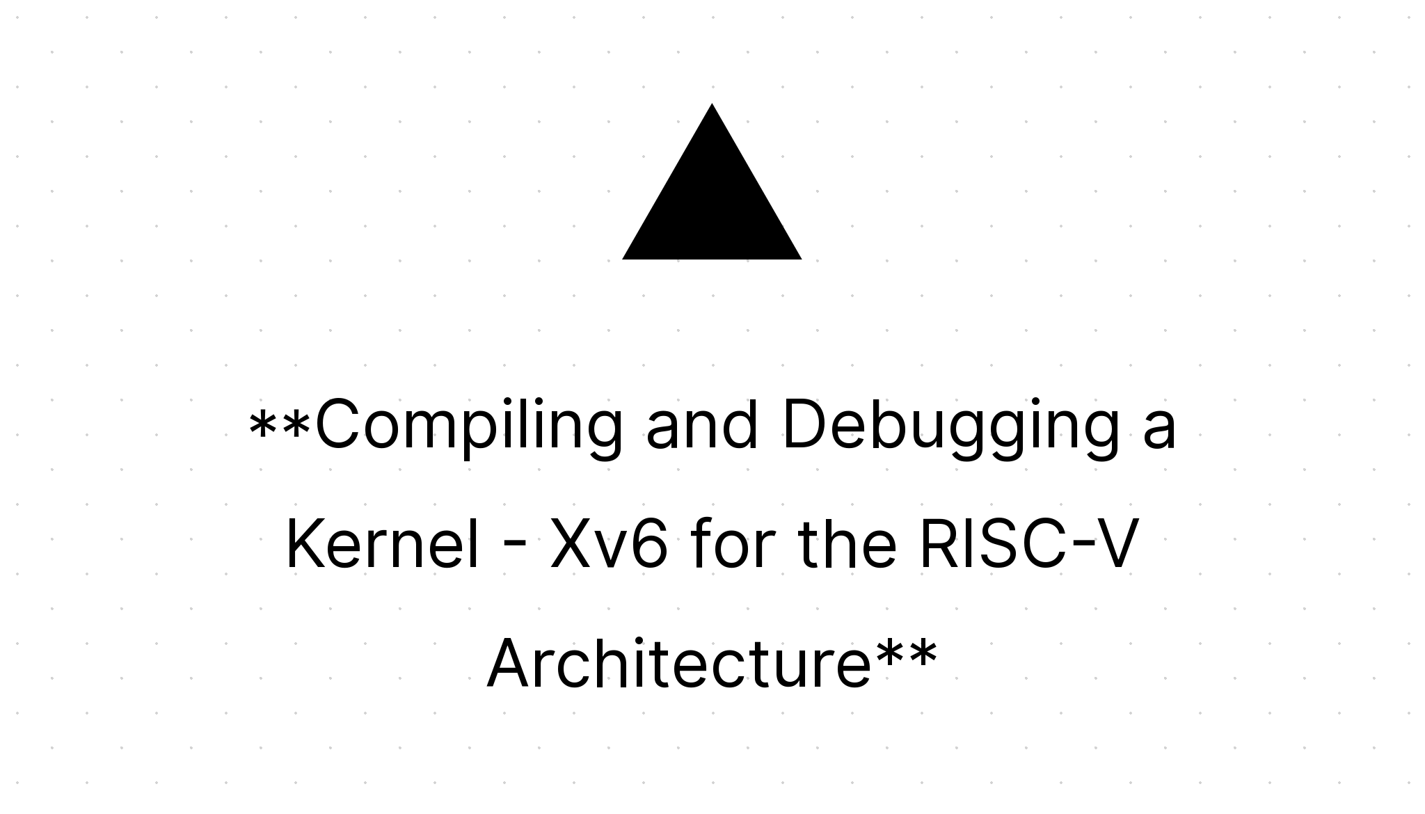 Compiling and Debugging a Kernel - Xv6 for the RISC-V Architecture - Rafael "Auyer" Passos